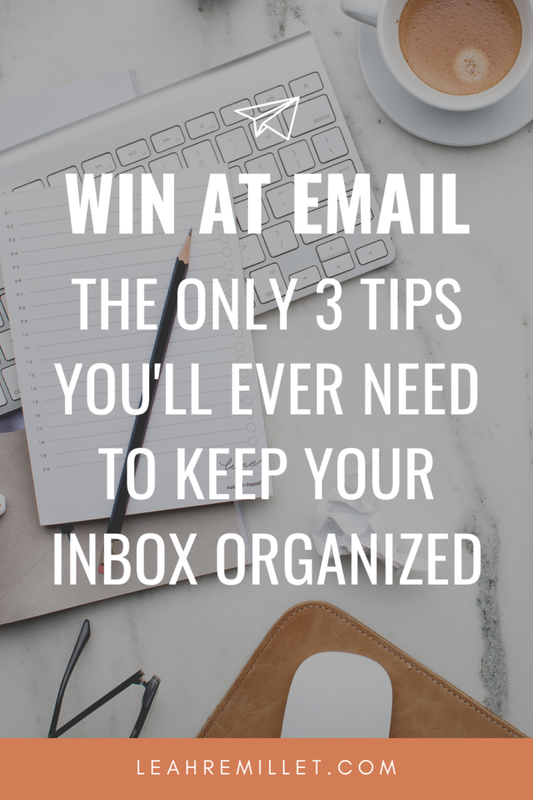 Take Control of your Inbox in 3 Steps - leahremillet.com