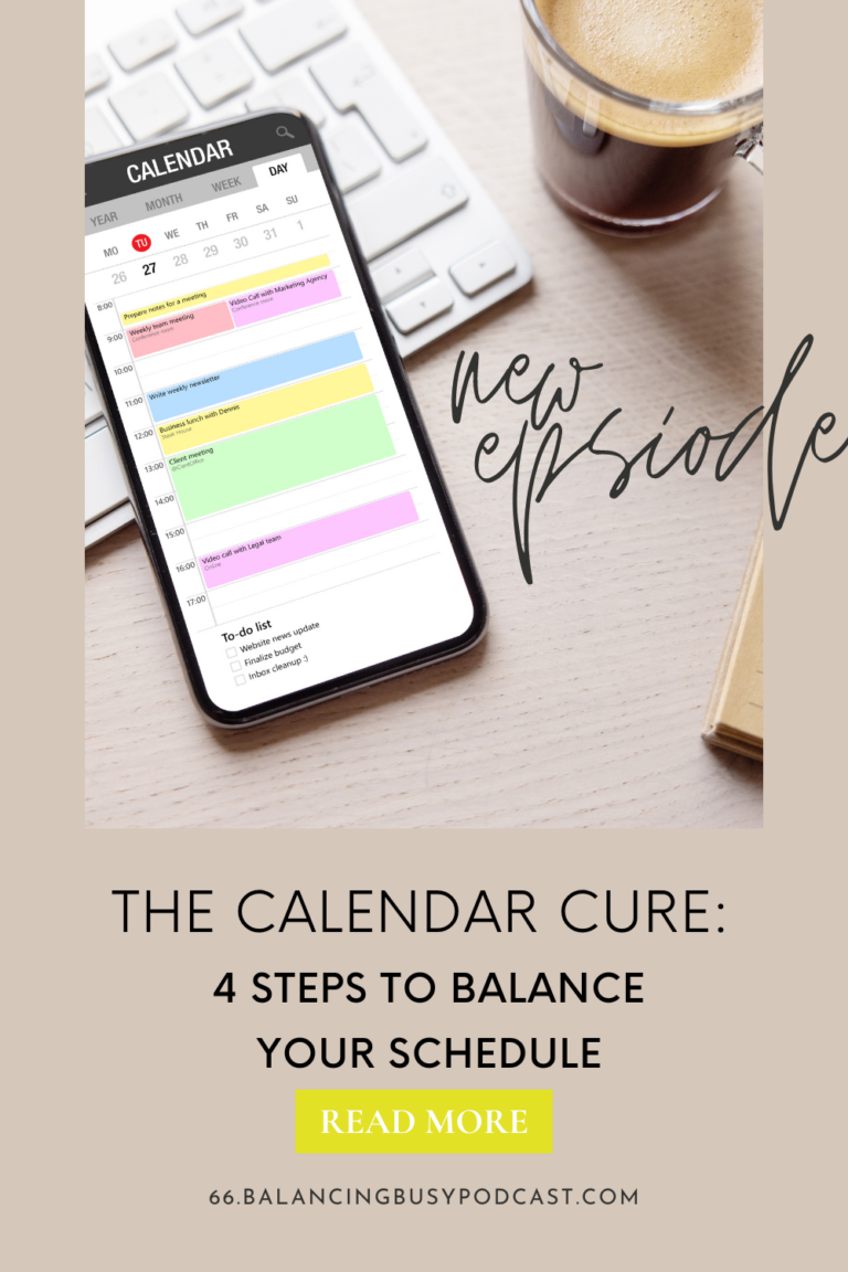 The Calendar Cure: 4 Steps to Balance Your Schedule (Ep 66 ...