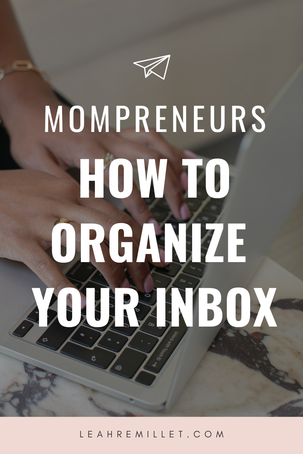 How to Organize Your Inbox - leahremillet.com
